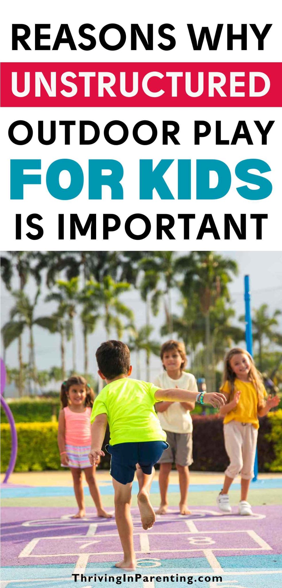 Stop Hovering! Why Unstructured Outdoor Play Is the Key to Helping Kids ...